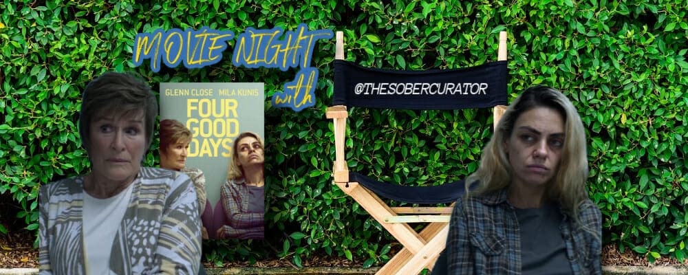 Four Good Days Starring Glenn Close And Mila Kunis