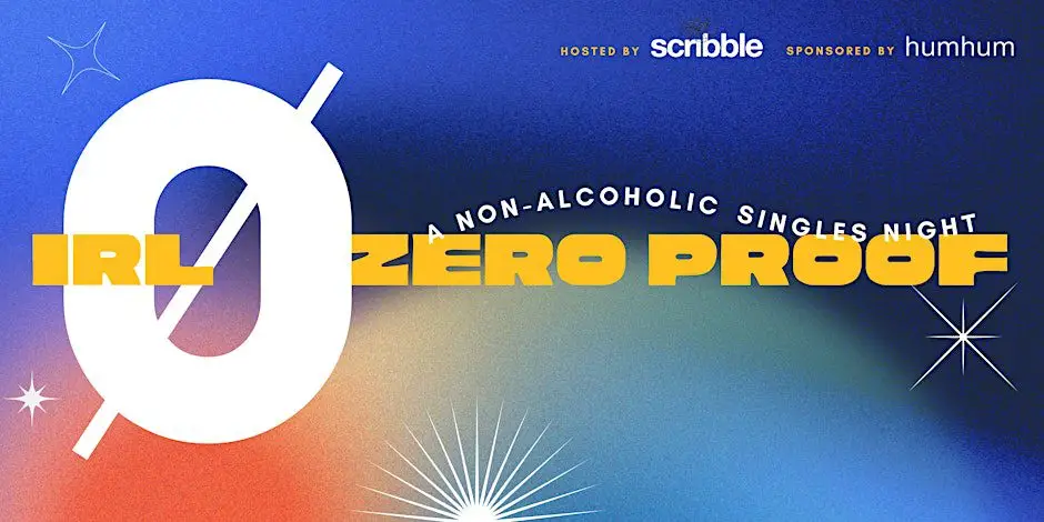 IRL:ZERO PROOF Sober Singles Night - Los Angeles | The Sober Curator